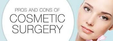 Weighting the Pros and Cons before having Cosmetic Surgery