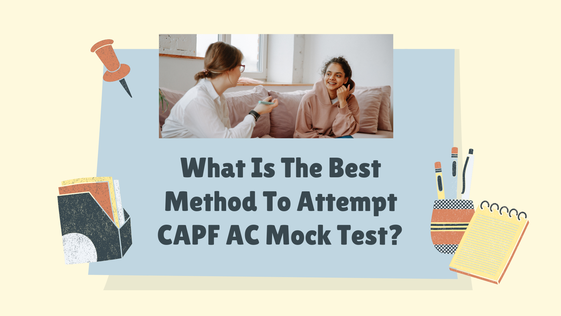 What Is The Best Method To Attempt CAPF AC Mock Test?